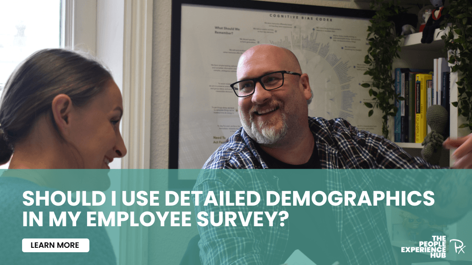 Should I Use Detailed Demographics In My Employee Survey?
